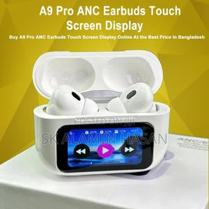 A9 Pro ANC Earbuds Touch Screen Display -Product Name: A9 P in Uttara ...
